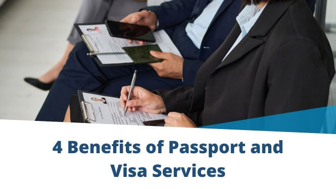 4 Reasons Passport and Visa Services Benefit Travel Managers - G3Visas News